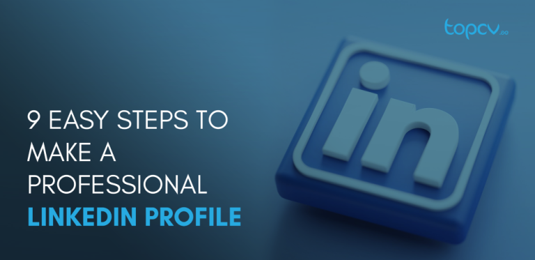 9 Steps to Making a Professional LinkedIn Profile: A Brief Guide